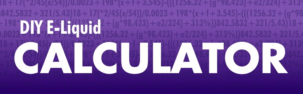 DIY E Liquid Calculator | Get Instant Help Mixing Your E-Liquids | Vapable